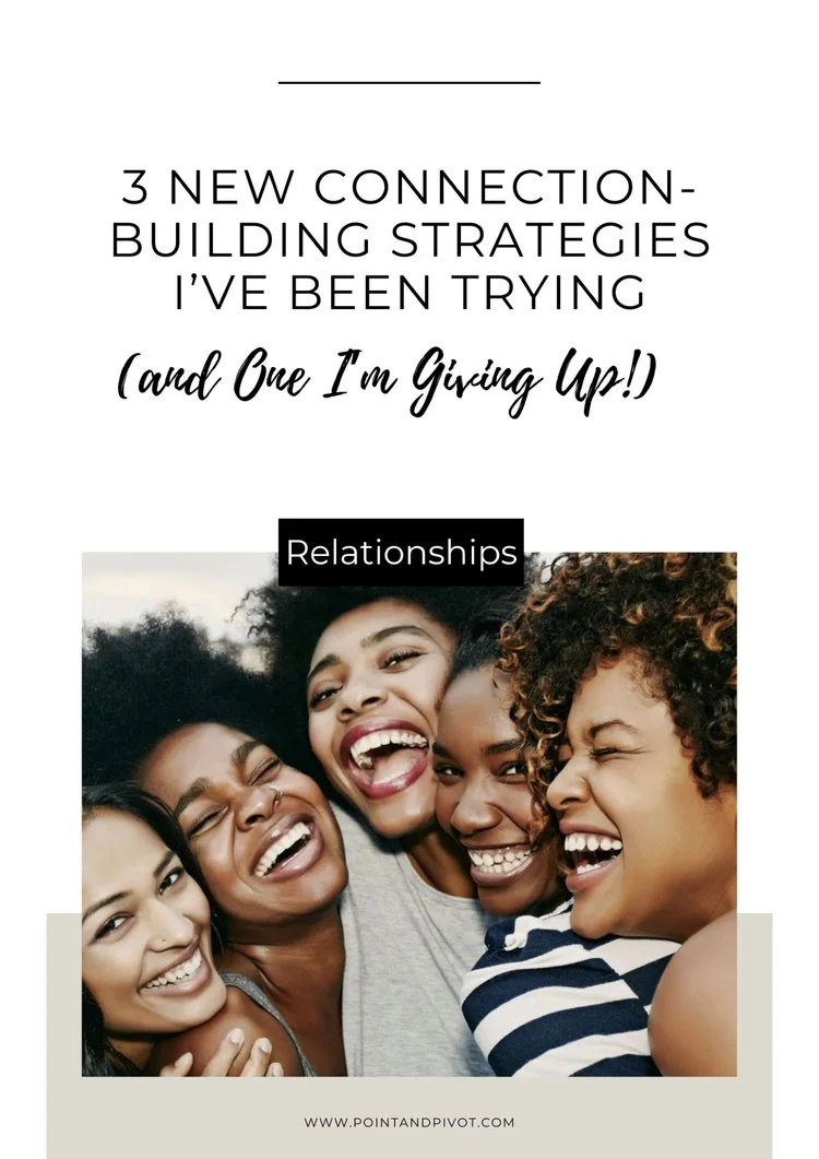 3 New Connection Building Strategies I Ve Been Trying And One I M