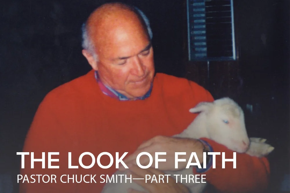 The Look of Faith—Part 3 — Calvary Chapel Magazine