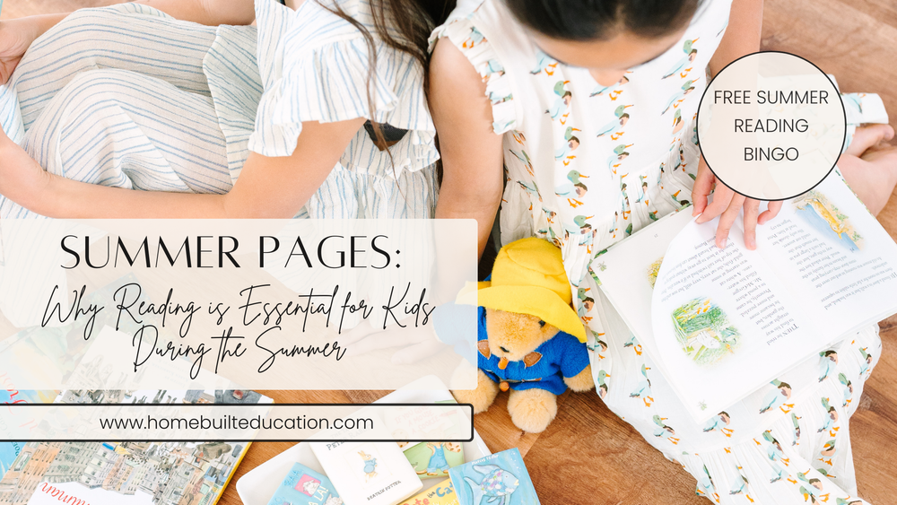Why Summer Reading is Essential — Homebuilt Education | Free Homeschool ...
