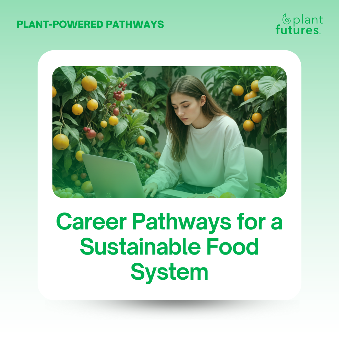 Plant-Powered Pathways #81 — Plant Futures Initiative
