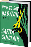 How to Say Babylon — Safiya Sinclair