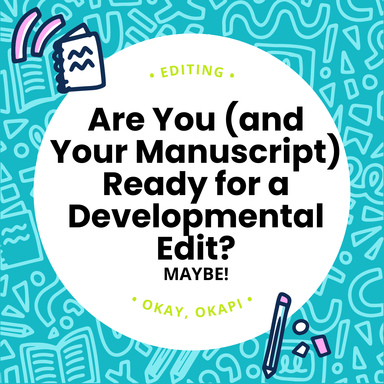 Why you need an editor ASAP — Book Coach + Editor | Okay, Okapi