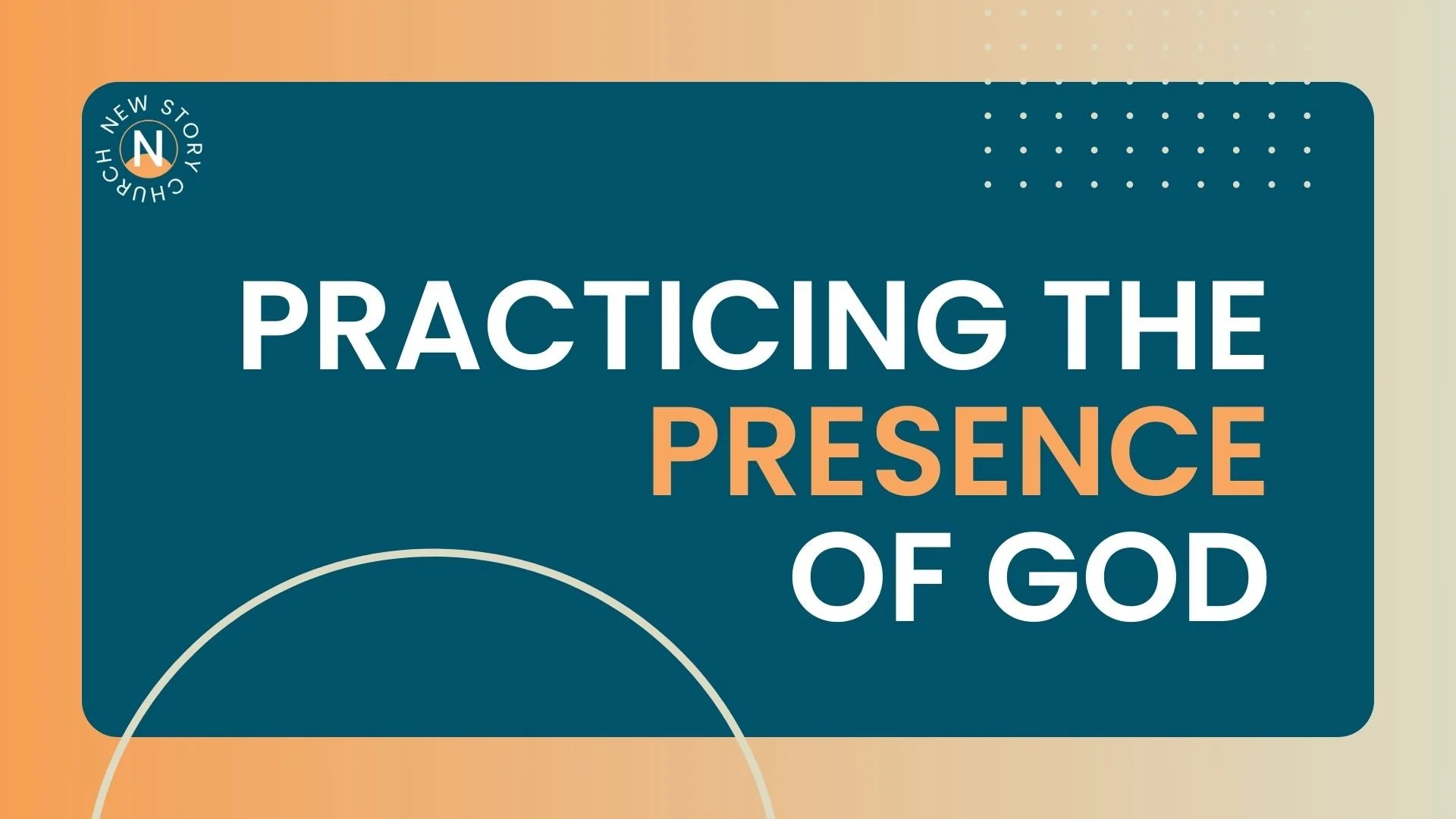 Practicing The Presence of God — New Story Church