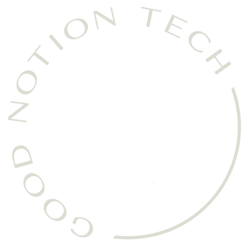 Good Notion Tech