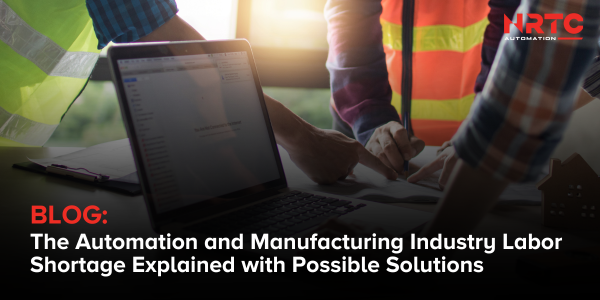 The Automation and Manufacturing Industry Labor Shortage Explained with ...