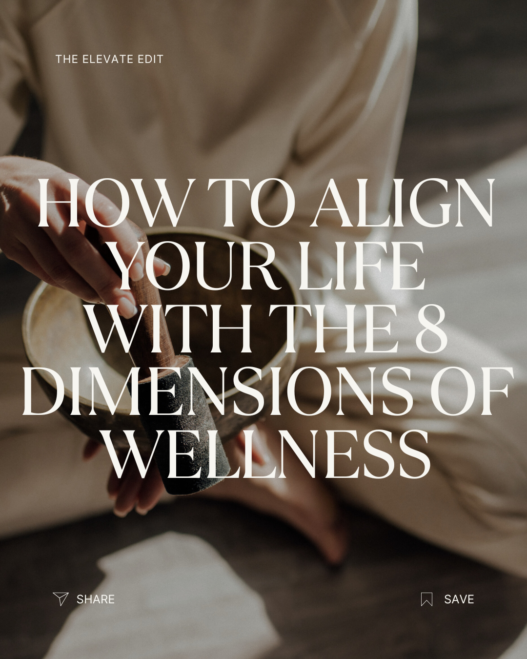 How to Align Your Life With the 8 Dimensions of Wellness — The Elevate Edit