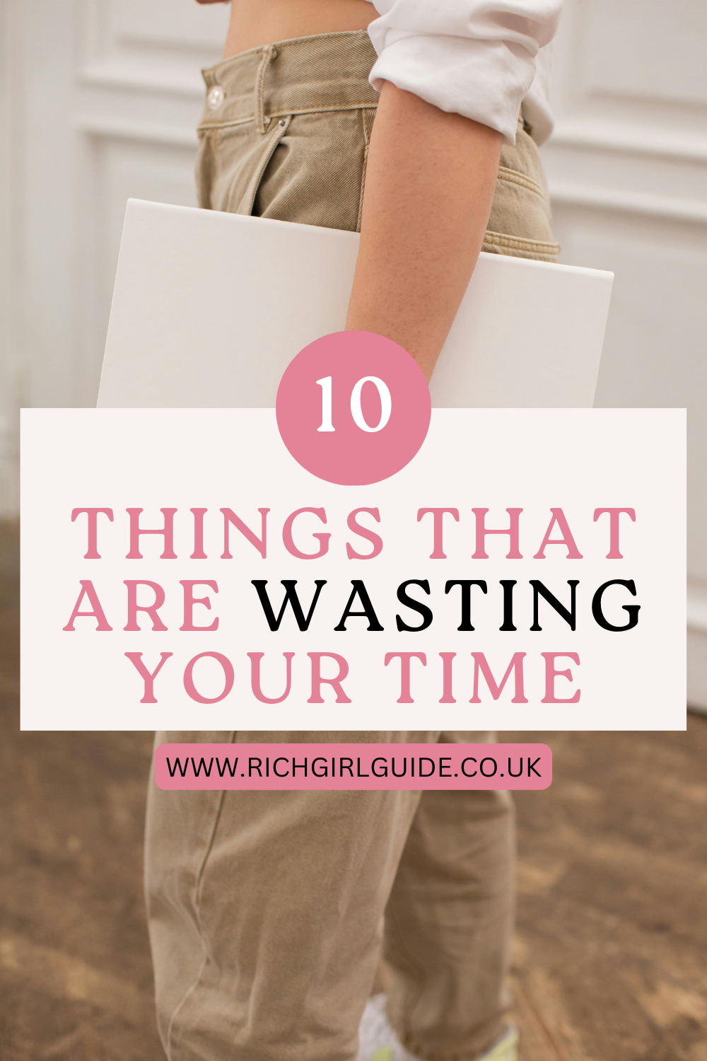 10 Things That Are Wasting Your Time — The Elevate Edit