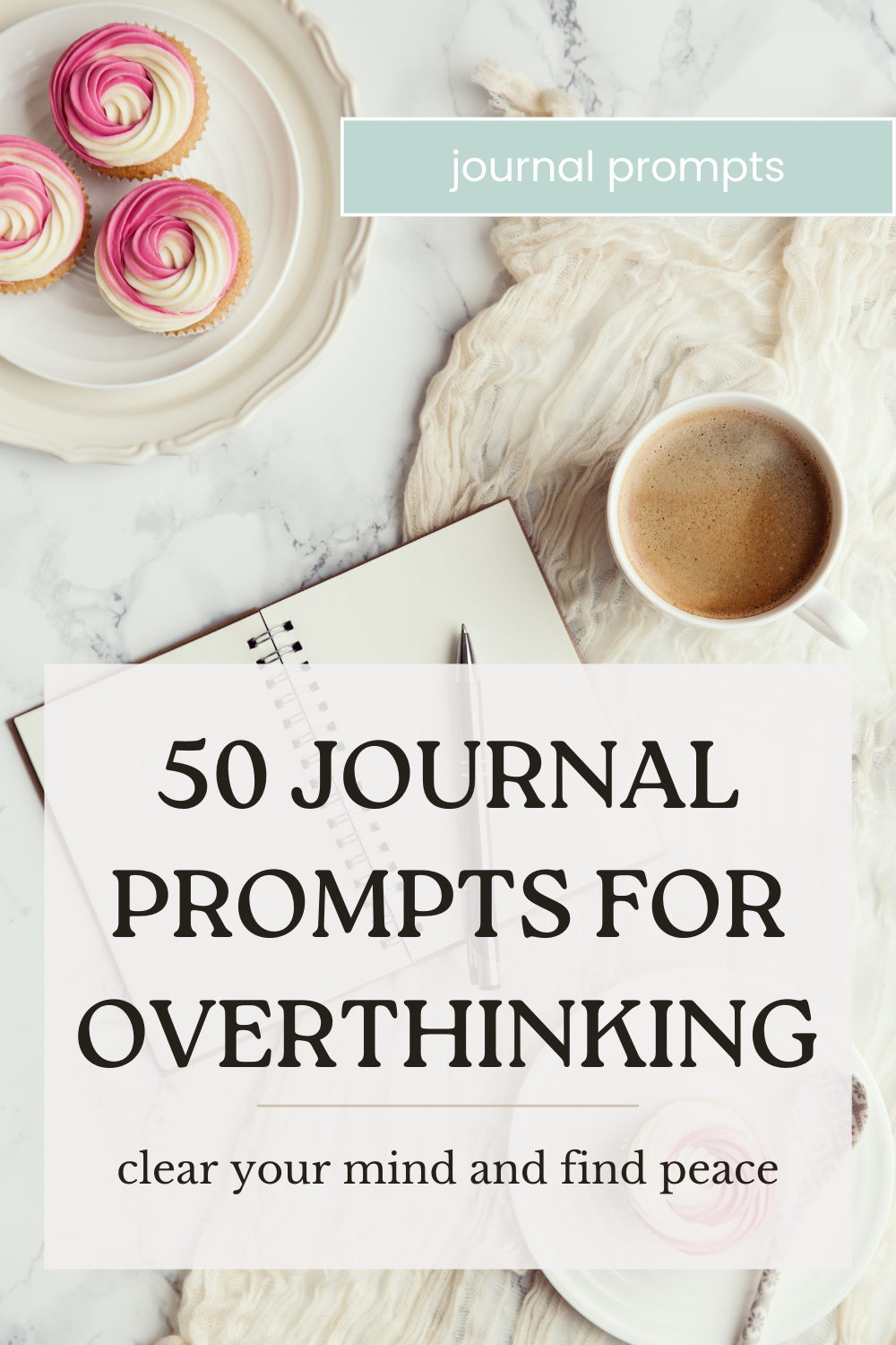 50 Journal Prompts for Overthinking: Clear Your Mind and Find Peace ...
