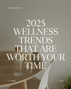 5 Wellness Trends That Are Worth Your Time in 2025 — The Elevate Edit