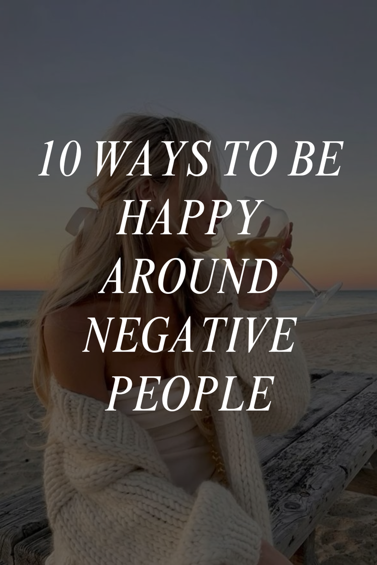 How to Be Happy Around Negative People (10 Proven Tricks!) — The ...