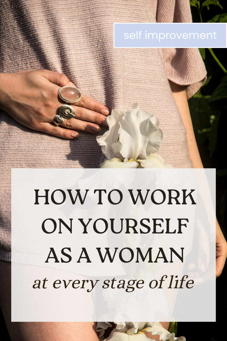 How to Work on Yourself as a Woman in Every Stage of Life — The Elevate ...