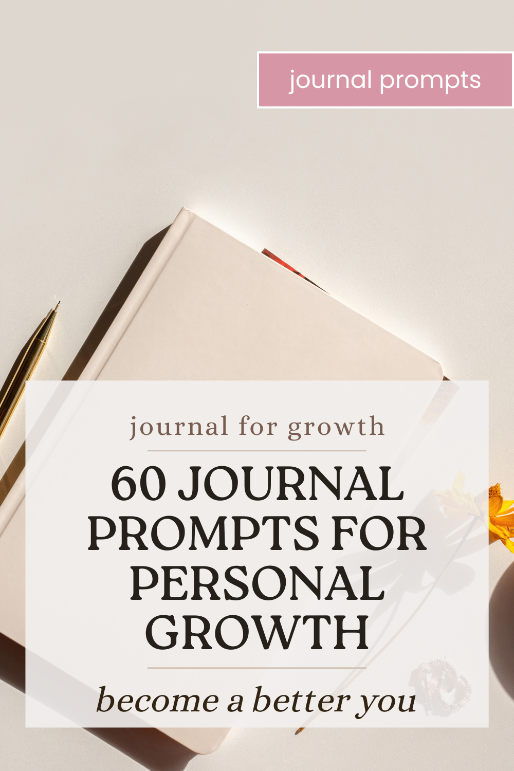 60 Transformative Journal Prompts for Personal Growth — The Elevate Edit