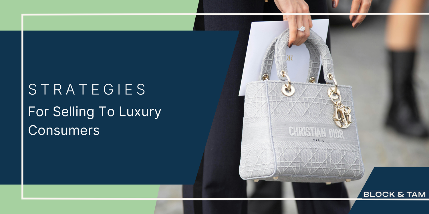 7 Strategies To Attract And Convert Luxury Consumers — Block & Tam ...