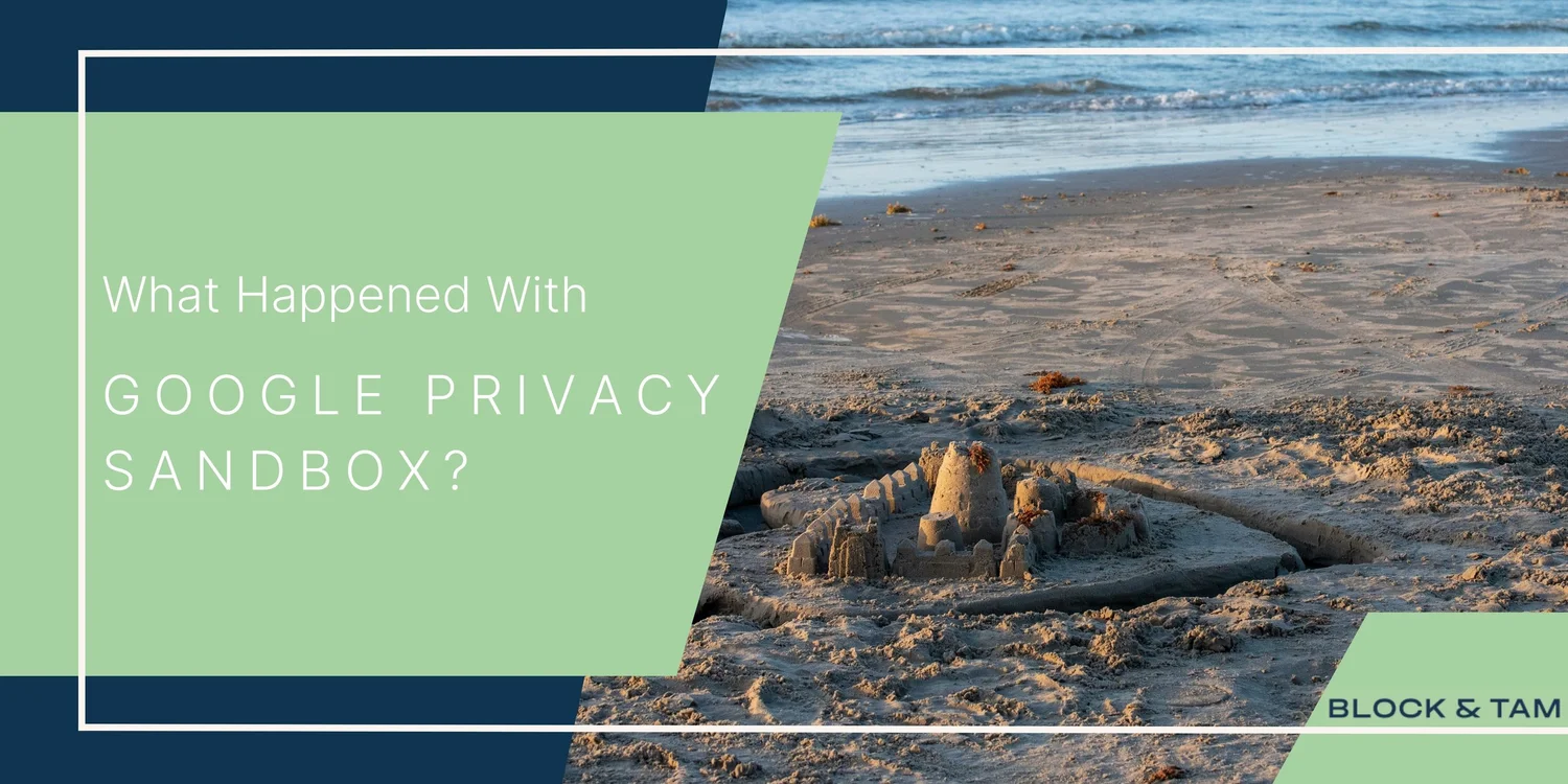 Google Privacy Sandbox Guide — Block & Tam | Luxury Digital Marketing ...