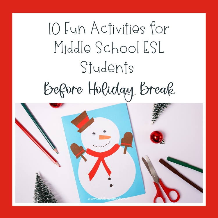 10 Fun Activities for Middle School ESL Students Before Holiday Break ...
