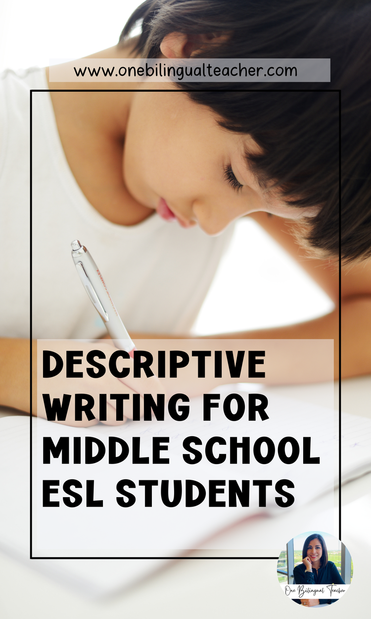 Descriptive Writing for ESL Middle School Students — One Bilingual Teacher