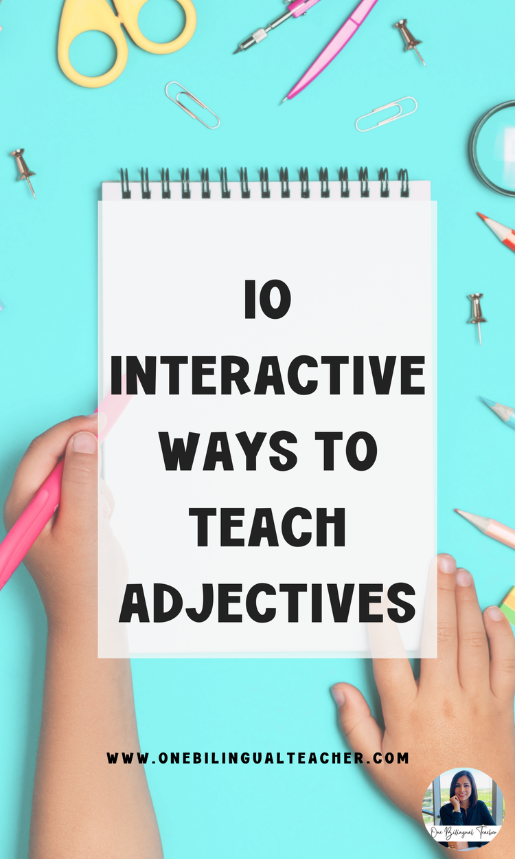 10 Interactive Ways to Teach Adjectives — One Bilingual Teacher