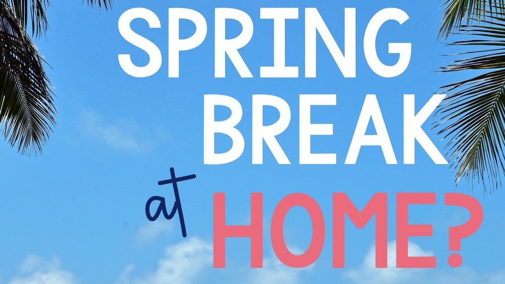 Spring Break At Home Ideas — The Literacy Lady
