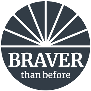 Braver than Before ® (Healthcare) | The Bravest Path: Building ...