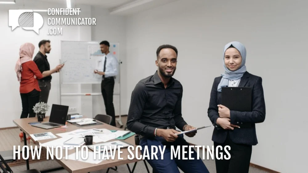 How Not To Have Scary Meetings — Confident Communicators, LLC