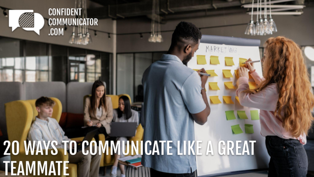 20 Ways To Communicate Like A Great Teammate — Confident Communicators, LLC