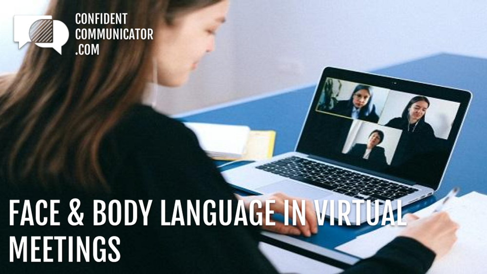 Face & body language in virtual meetings — Confident Communicators, LLC