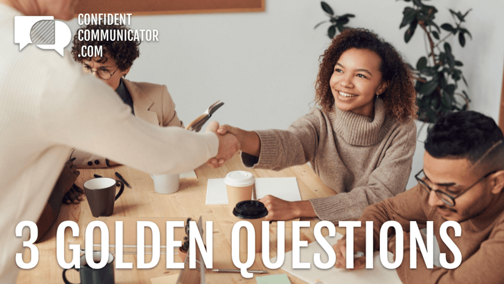 3 golden questions — Confident Communicators, LLC