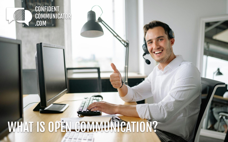 What is open communication? — Confident Communicators, LLC