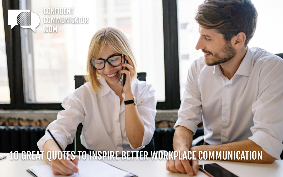 10 Great Quotes to Inspire Better Workplace Communication — Confident ...