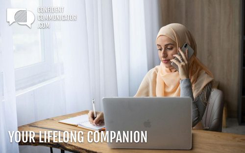 Your lifelong companion — Confident Communicators, LLC