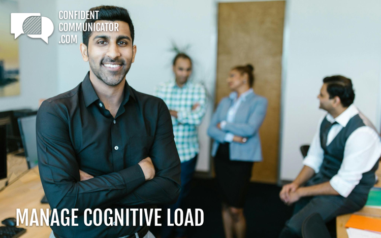 Manage cognitive load — Confident Communicators, LLC