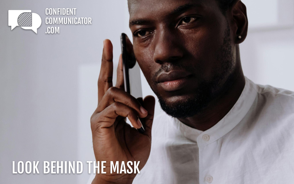 Look behind the mask — Confident Communicators, LLC