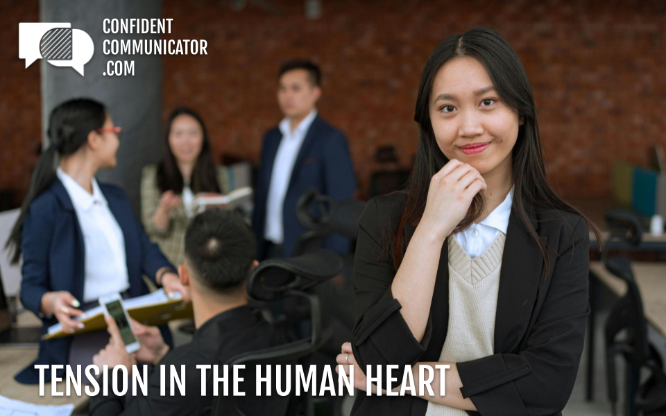 Tension in the human heart — Confident Communicators, LLC