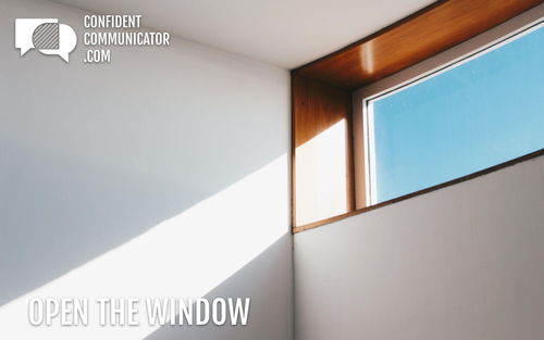 Open the window — Confident Communicators, LLC