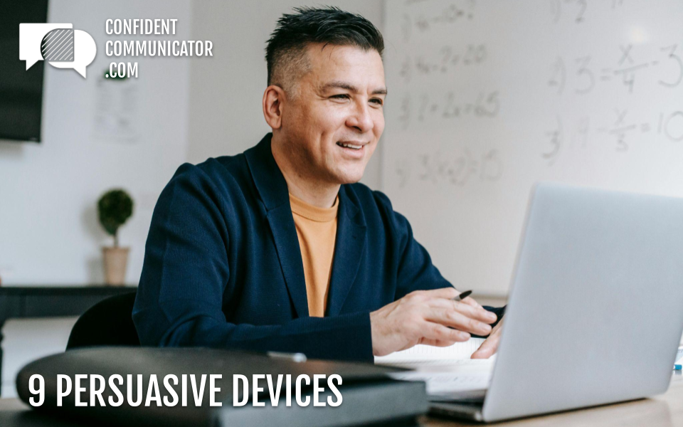 9 persuasive devices — Confident Communicators, LLC