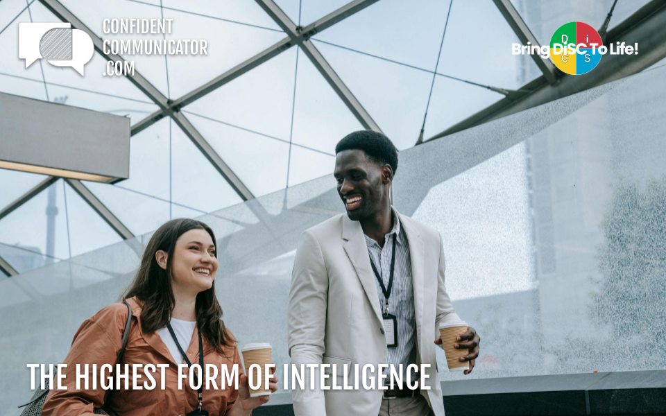 The highest form of intelligence — Confident Communicators, LLC