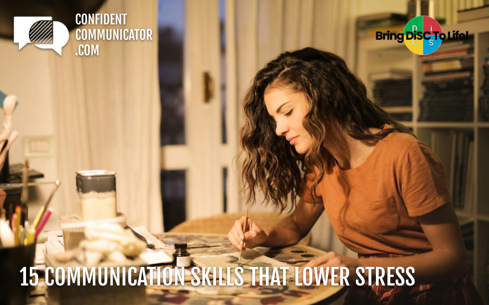 15 communication skills that lower stress — Confident Communicators, LLC
