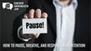 How to Pause, breathe, and respond with intention — Confident ...