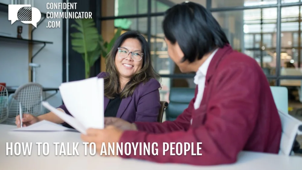 How to talk to annoying people — Confident Communicators, LLC