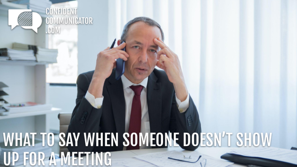 What to say when someone doesn’t show up for a meeting — Confident ...