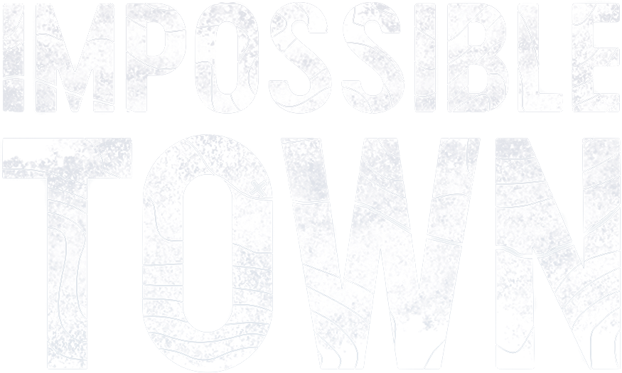 Impossible Town
