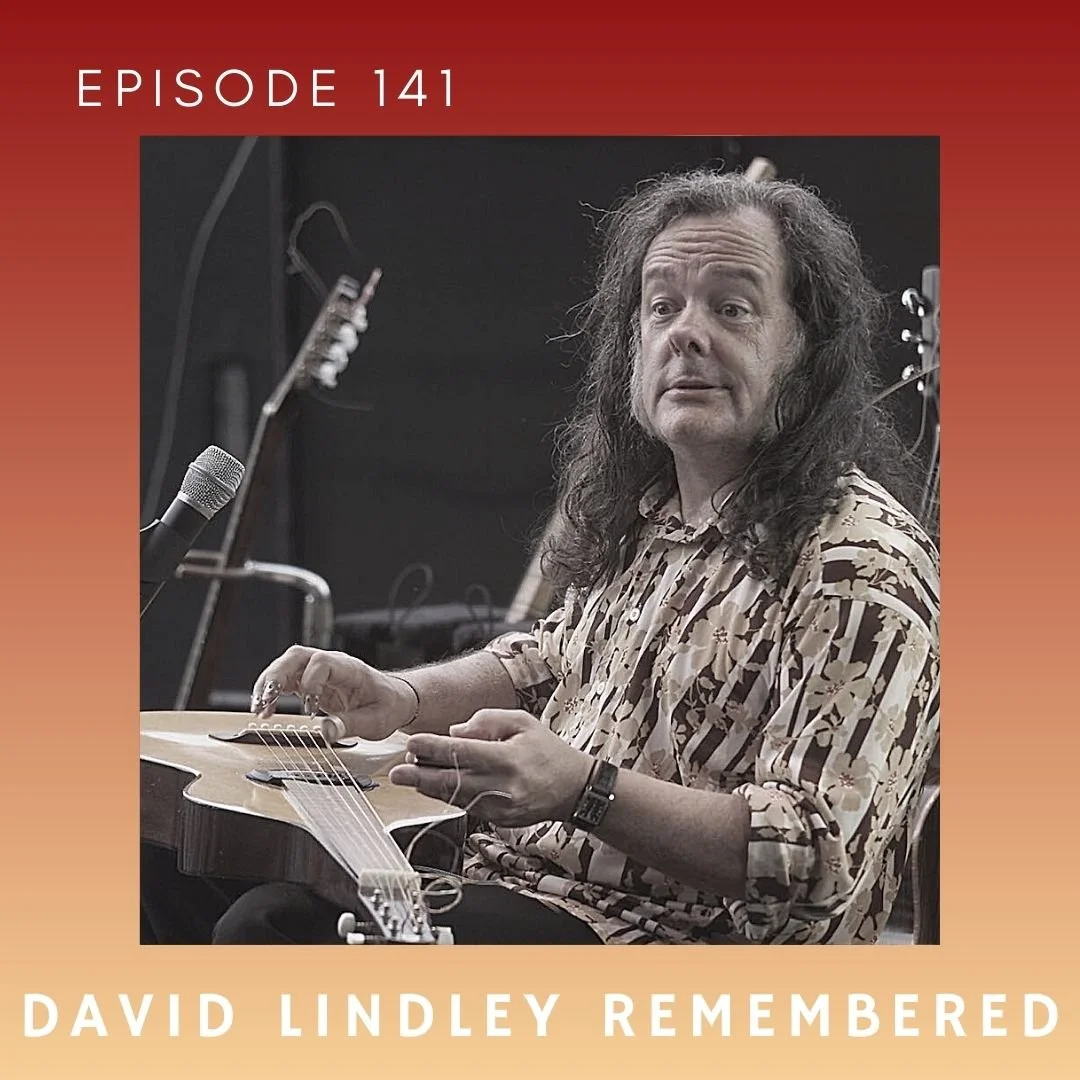David Lindley Remembered — Music Makers and Soul Shakers Podcast