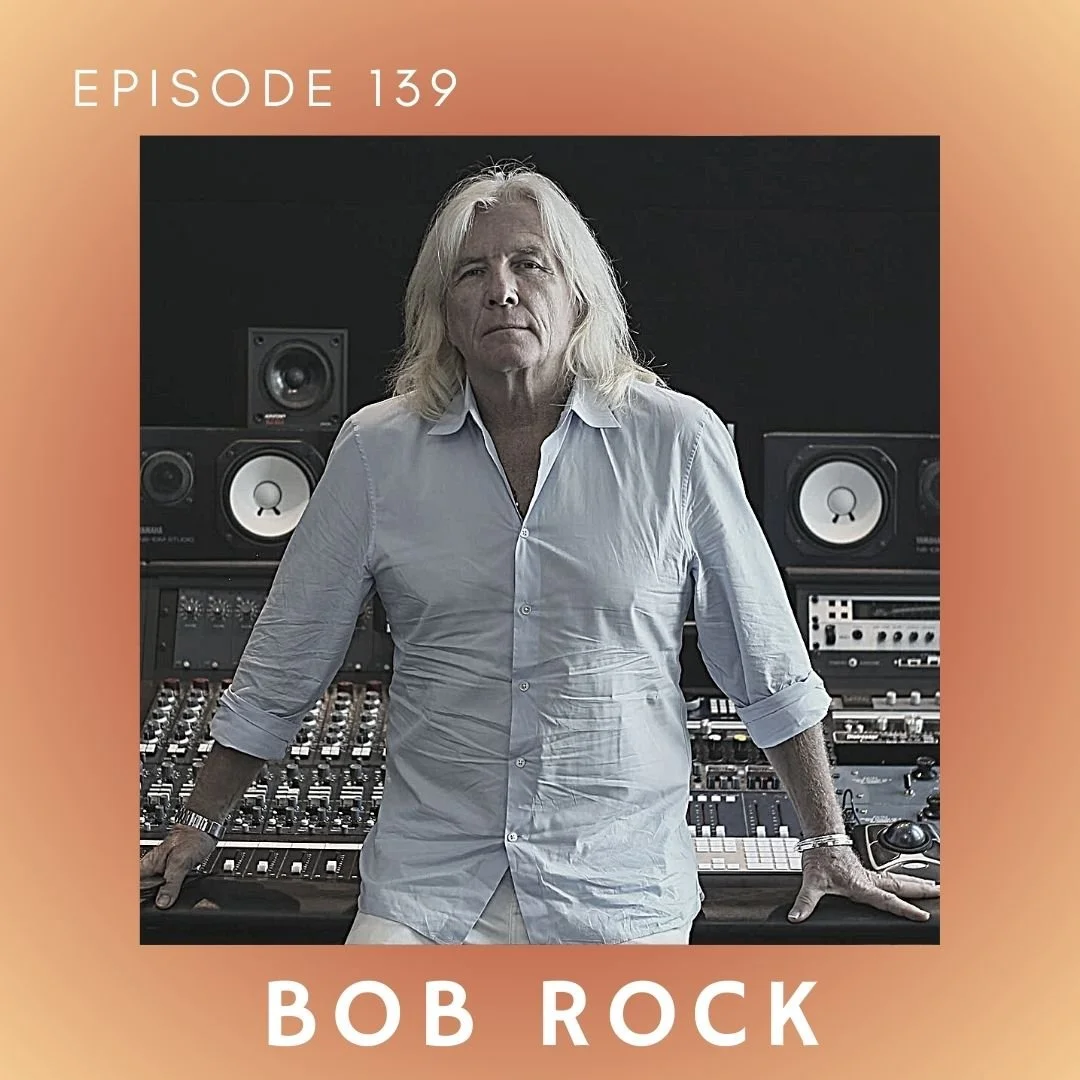 Bob Rock — Music Makers and Soul Shakers Podcast