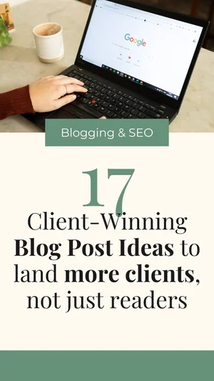 17 Blog Post Ideas To Land More Clients - NOT just readers