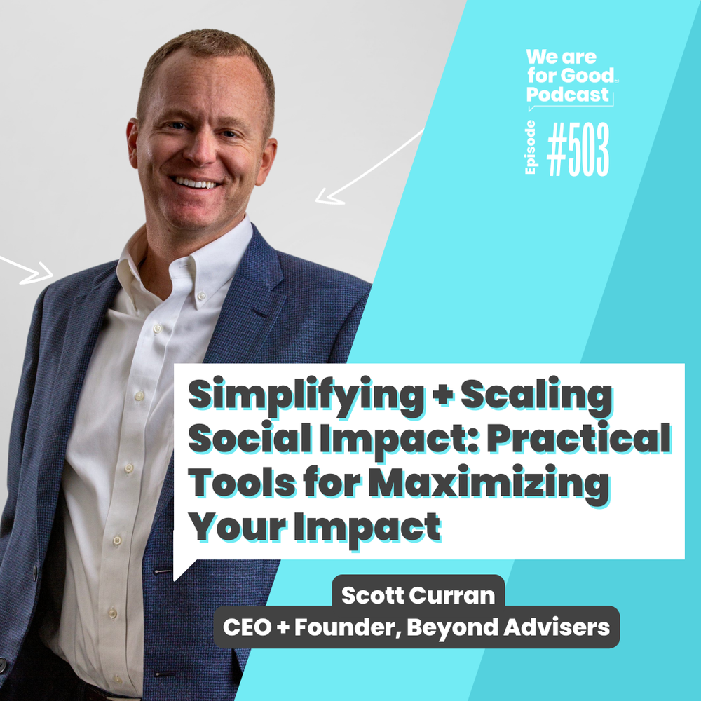 Scott Curran on the We Are For Good Podcast — Scott M. Curran