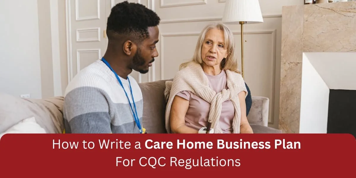 How to Write a Care Home Business Plan For CQC Regulations — Oxbridge ...