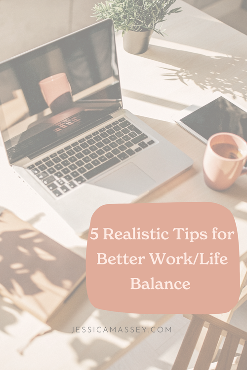 5 Realistic Tips for Better Work/Life Balance — Hustle Sanely® by Jess ...