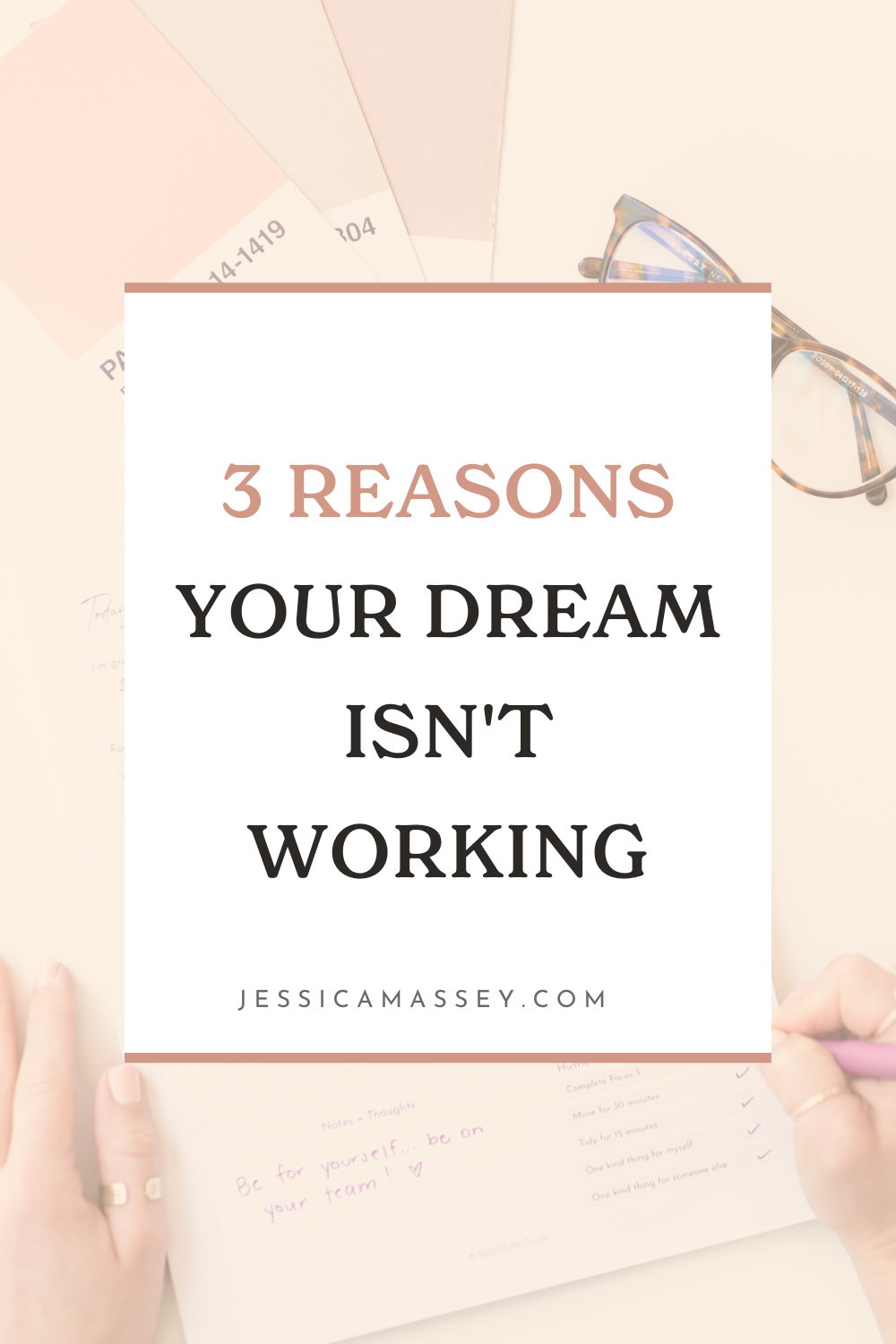 3 Reasons You're Not Pursuing Your Dreams — Hustle Sanely® by Jess Massey