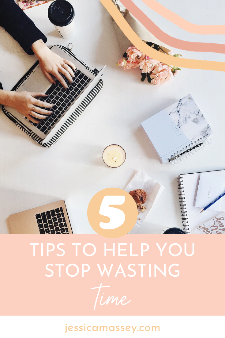 5 Tips to Help You Stop Wasting Time — Hustle Sanely® by Jess Massey