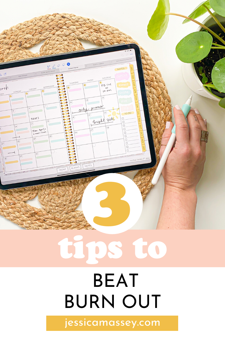 3 Tips for Beating Burn Out — Hustle Sanely® by Jess Massey